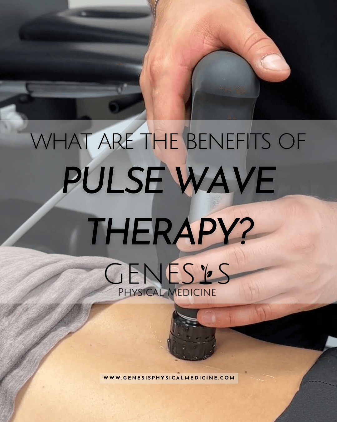 What Are the Benefits of Pulse Wave Therapy? - Genesis Chiropractic